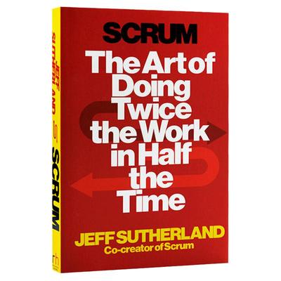 敏捷革命 用一半的时间做两倍的事 Scrum The Art of Doing Twice the Work in Half the Time 英文原版 时间管理进口英语书