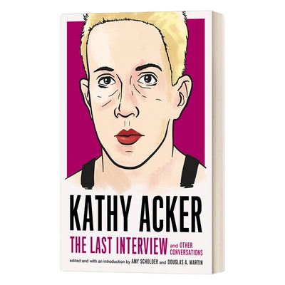 英文原版 Kathy Acker The Last Interview 凯茜·艾克 最后的访谈 The Last Interview Serie 英文版 进口英语原版书籍