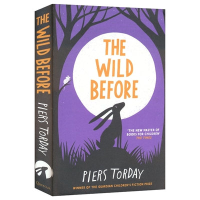 The Wild Before 荒野前夜 Piers Torday 章节小说 气候变化寓言 儿童文学 青少年英语课外读物 英文原版进口图书
