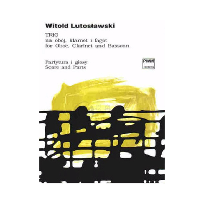 卢托瓦夫斯基 三重奏 双簧管 单簧管和巴松管 PWM原版乐谱书 Witold Lutosl awski Trio for Oboe Clarinet Bassoon PWM10227