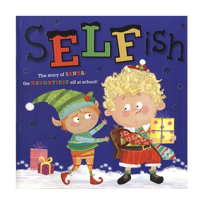 Selfish 圣诞故事绘本 自私 学会分享 情商管理 英语学习 3-6岁 亲子读物 英文原版进口儿童图书