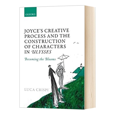 英文原版 Joyce's Creative Process and the Construction of Characters in Ulysses 乔伊斯创造性的方法与尤里西斯性格的形成