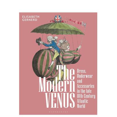 【现货】现代维纳斯英文时尚综合进口原版外版书14岁以上The Modern Venus Elisabeth GernerdBloomsbury Visual Arts