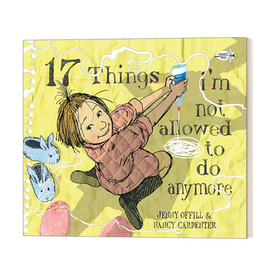 英文原版 17 Things I'm Not Allowed to Do Anymore 17件我再也不许做的事情 Jenny Offill 4-8岁 儿童绘本 Nancy Carpenter插画