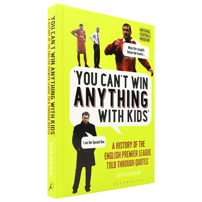You Can't Win Anything With Kids 英超联赛历史 评论和原话摘录  精彩回顾 9岁+ 青少年英语课外读物 英文原版进口儿童图书