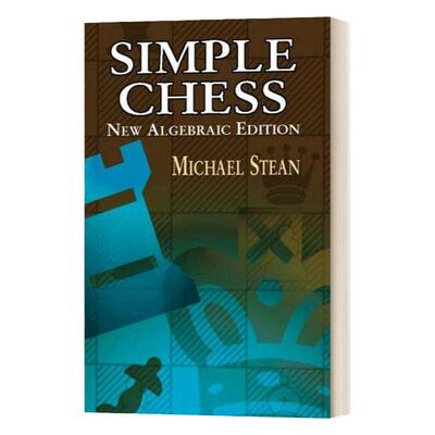 Simple Chess New Algebraic Edition 简明国际象棋 新代数版 Michael Stean