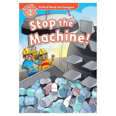 【外图原版】进口英文 Oxford Read and Imagine牛津阅读与想象2: Stop the Machine