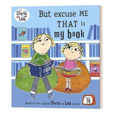 Charlie and Lola: But Excuse Me That is My Book 查理和罗拉：不好意思那是我的书