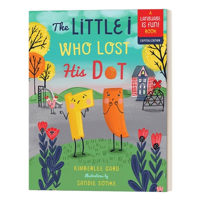 英文原版 The Little I Who Lost His Dot 点点不见了 Sandie Sonke语言很有趣系列 字母故事图画书 精装 英文版 进口英语原版书