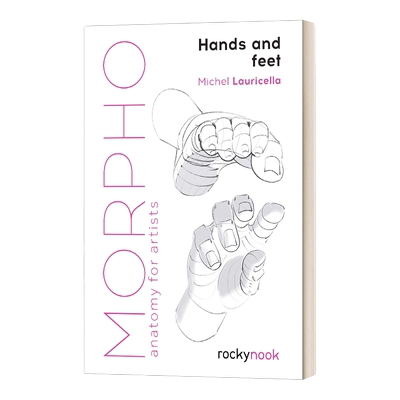 英文原版 Morpho Hands and Feet Morpho Anatomy for Artists 艺术家解剖学 手和脚 英文版 进口英语原版书籍