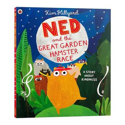 英文原版 Ned and the Great Garden Hamster Race a story about kindness 奈德和花园仓鼠大竞赛 亲子阅读 英文版 进口英语书