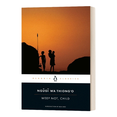 英文原版小说 Weep Not Child 不要哭 孩子 英文版 进口英语原版书籍