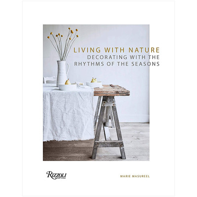 【现货】Living with Nature 与自然共存:根据季节的节奏来装饰 英文原版室内设计