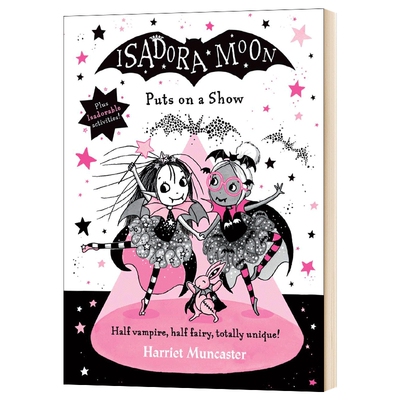 华研原版 伊莎多拉穆恩上演了一场秀 英文原版 Isadora Moon Put a Show 伊莎多拉月亮章节小说 精装 英文版进口原版英语书籍