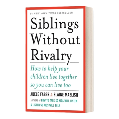 英文原版 Siblings Without Rivalry 如何说孩子才能和平相处 二胎家庭必备  国际著名亲子沟通专家 英文版 进口英语原版书籍