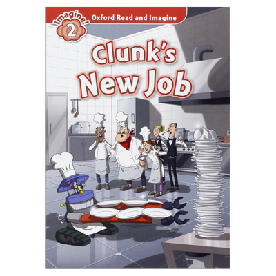 【外图原版】进口英文 Oxford Read and Imagine牛津阅读与想象2: Clunk's New Job