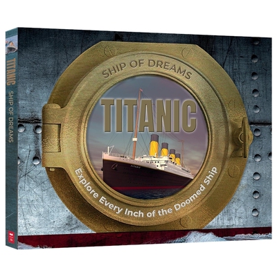 Titanic Ship of Dreams 泰坦尼克号 梦想之船 精装非虚构类百科科普读物 英文原版进口儿童图书