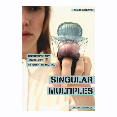 【现货】 Singular Multiples 当代珠宝设计数字化演变 首饰配饰 英文原版英文原版图书籍进口正版