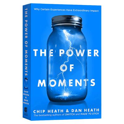 The Power of Moments 瞬间的力量 英文原版 让创意更有黏性作者新书 英文版原版书籍 Dan Heath；Chip Heath 正版进口英语书