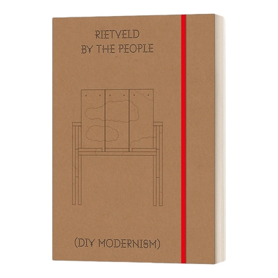 英文原版 Rietveld by the People 赫里特·里特费尔德 DIY现代主义 卢卡斯·马森的设计项目 英文版 进口英语原版书籍