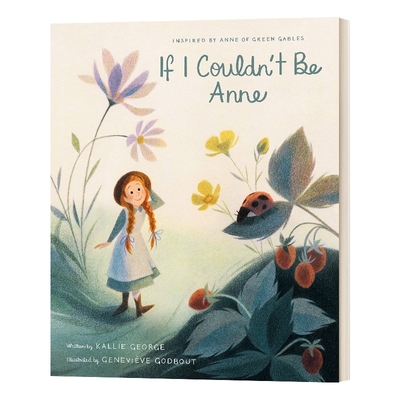 英文原版 如果我不是安妮 Genevieve Godbout插画 精装绘本 绿山墙的安妮 If I Couldn't Be Anne儿童全英语书