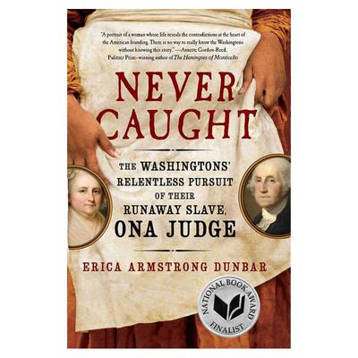 【中图原版】英文原版小说  Never Caught - Erica Armstrong Dunbar 美国国家图书奖入围作品 9781501126390