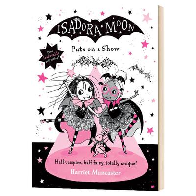 伊莎多拉穆恩上演了一场秀 Isadora Moon Put a Show 英文原版 伊莎多拉月亮章节小说 精装Harriet Muncaster 进口原版英语书