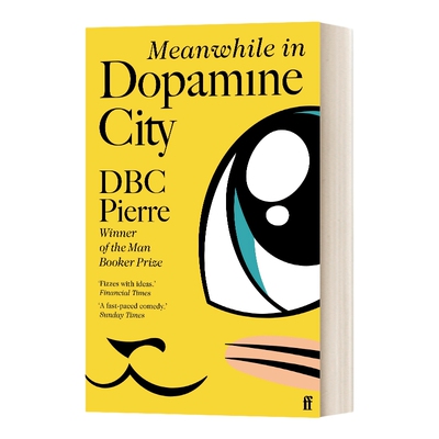 英文原版 Meanwhile in Dopamine City 多巴胺之城 布克奖得主 DBC·皮埃尔 英文版 进口英语原版书籍