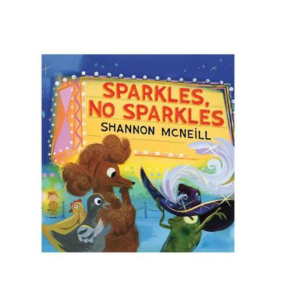 【预售】闪闪发光不闪闪发光英文儿童故事进口原版书3岁-6岁精装Sparkles No SparklesMCNEILL  SHANNONTundra Books