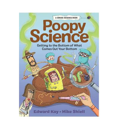 【预售】便便科学英文儿童绘本身体认知启蒙进口原版外版书精装9岁-12岁Poopy ScienceEdward KayKids Can Press