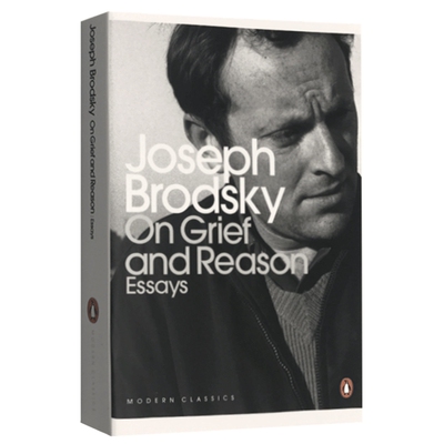 悲伤与理智 英文原版小说 On Grief and Reason 论悲伤与理性 诺贝尔文学奖布罗茨基 小于一作者 Joseph Brodsky 英文版进口书