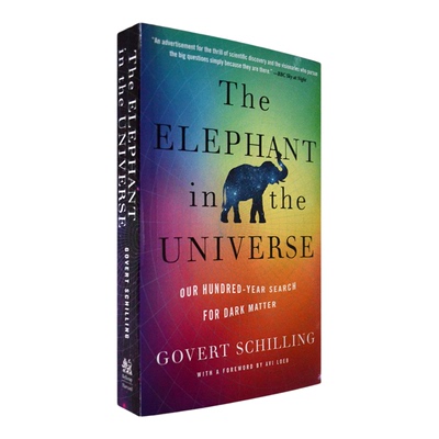 【现货】英文原版宇宙中的大象The Elephant in the Universe: Our Hundred-Year Search for Dark MatterGovert Schilling