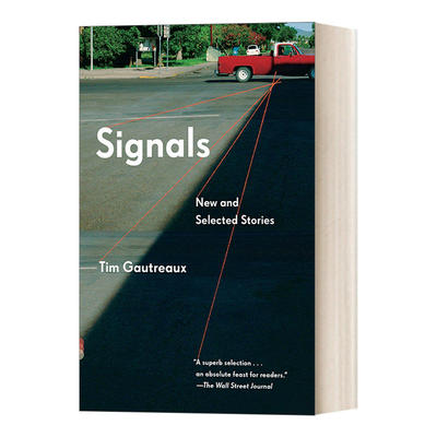 英文原版 Signals New and Selected Stories Vintage Contemporaries 信号 新故事选集 Tim Gautreaux蒂姆·高特罗 进口原版书籍