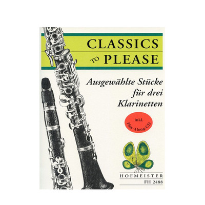 经典作品 随弹版 附CD 三支单簧管 霍夫曼斯特原版进口乐谱书  CLASSICS TO PLEASE PLAY ALONG CD for 3 Clarinets FH 2488