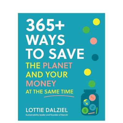 【预售】360+种同时拯救地球和金钱的方法365+ Ways to Save the Planet and Your Money at the Same Time 原版英文 正版进口书