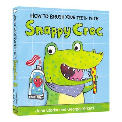 怎么刷出像鳄鱼那样漂亮的牙 How to Brush Your Teeth with Snappy Croc 英文原版 教幼儿生活自理的绘本纸板书 儿童生活习惯养成