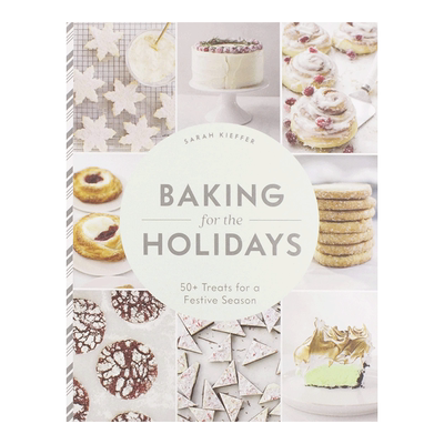 【现货】节日点心烘焙 Baking for the Holidays 萨拉·基弗 美食博主配方料理食谱菜谱摄影摆拍图集 英文原版书籍进口