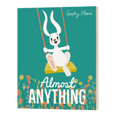 Almost Anything 苏菲海恩 几乎任何事情 英文原版儿童绘本