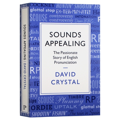 听起来很动听 英语发音的故事 英文原版 Sounds Appealing The Passionate Story of English Pronunciation 英文版语言学习书籍