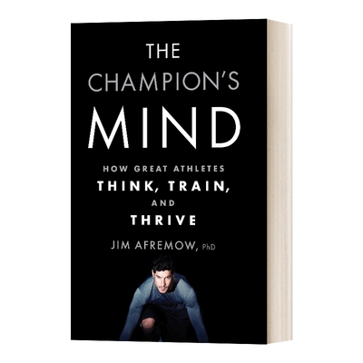 冠军的思想：伟大的运动员如何思考，训练和茁壮成长 英文原版 The Champion's Mind: How Great Athletes Think