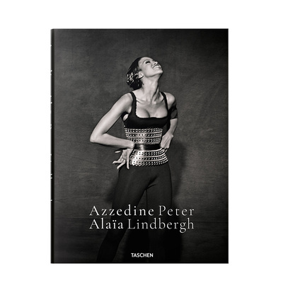 【现货】TASCHEN Peter Lindbergh.Azzedine Alaia 摄影师彼得·林德伯格与服装设计师阿兹丁·阿拉亚 英文进口图书画册摄影作品