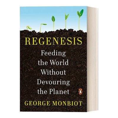 英文原版 Regenesis 再生 在不吞噬地球的情况下养活世界 2022奥威尔奖 可持续农业 George Monbiot 英文版 进口英语原版书籍
