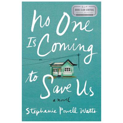 【现货】 没有人来救我们英文文学小说进口原版书No One Is Coming to Save Us精装Stephanie Powell Watts Ecco Press