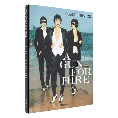 【预售】英文原版 赫尔穆特·纽顿：雇佣枪手 Helmut Newton. A Gun for Hire 商业摄影 正版进口图书 善优图书