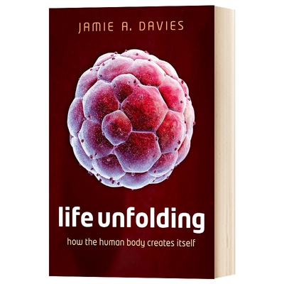 生命的演变人体如何创造出自己 Jamie Davies 英文原版 Life Unfolding How the Human Body Creates Itself生命科学进口原版书籍