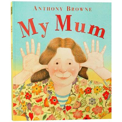 送音频 英文原版正版进口绘本大开My Mum我妈妈Anthony browne亲情家庭教育亲子温馨启蒙入门英语图画书mydad mymum
