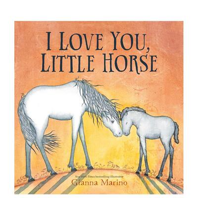 【预售】我爱你,小马 I Love You, Little Horse 英文原版儿童绘本6-9岁故事图画书进口英语启蒙读物书籍 Gianna Marino