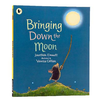 英文原版绘本 Bringing Down the Moon 把月亮摘下来 儿童英语启蒙认知图画故事书亲子绘本Jonathan Emmett平装大开Vanessa Cabban
