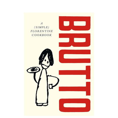【现货】米其林推荐餐厅Trattoria Brutto：佛罗伦萨简易食谱 A (Simple) Florentine Cookbook 英文餐饮生活美食 正版进口书