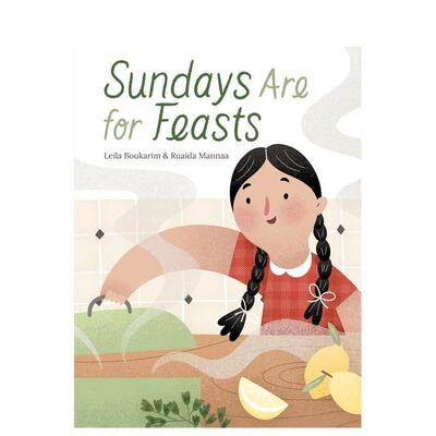 【预售】周日是个大日子 Sundays Are for Feasts 英文原版儿童绘本6-9岁故事图画书进口英语启蒙读物书籍 Leila Boukarim